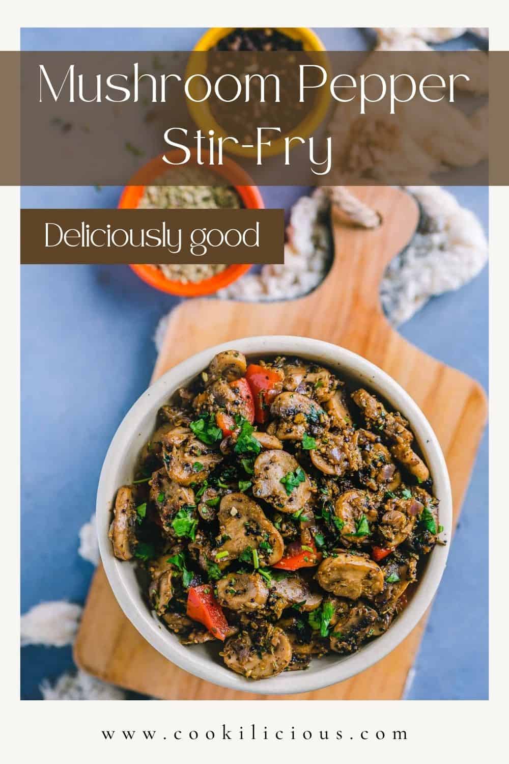 Indian Mushroom Pepper Fry | Mushroom Stir-Fry – Cookilicious